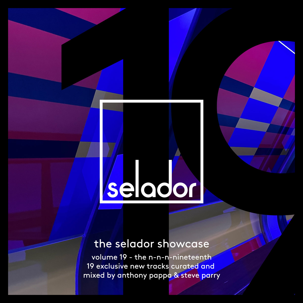 The Selador Showcase 19 (DJ MIx) - Curated and Mixed by Anthony Pappa ...
