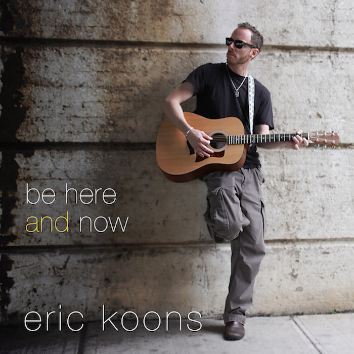 be here and now | Eric Koons | koonsmusik
