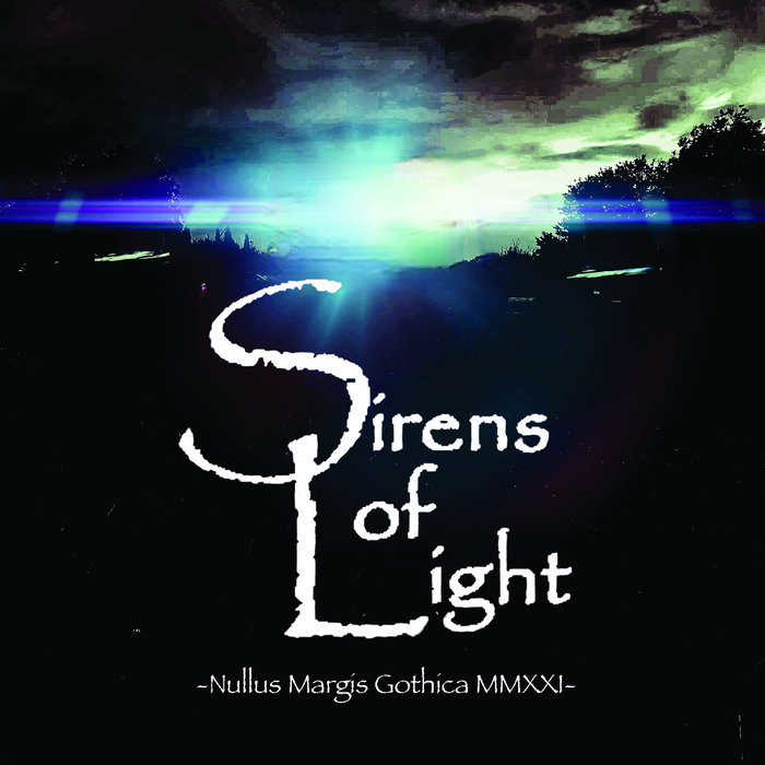 Nullus Margis Gothica MMXXI | Sirens Of Light