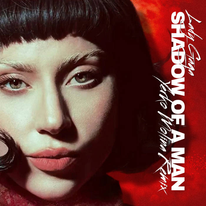 Lady Gaga - Shadow Of A Man (Yerko Molina Remix) | Yerko Molina
