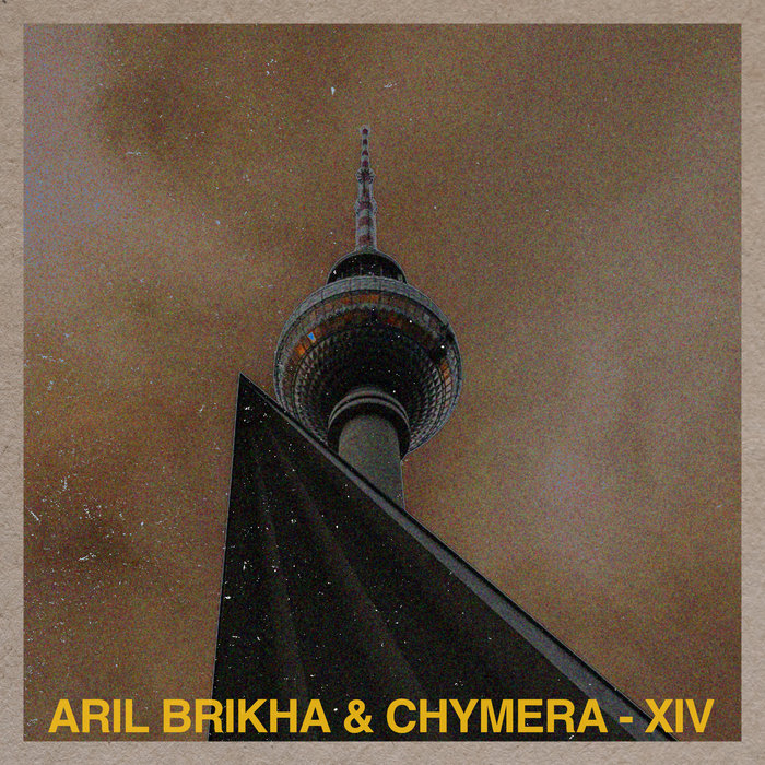 XIV | Aril Brikha & Chymera | Chymera