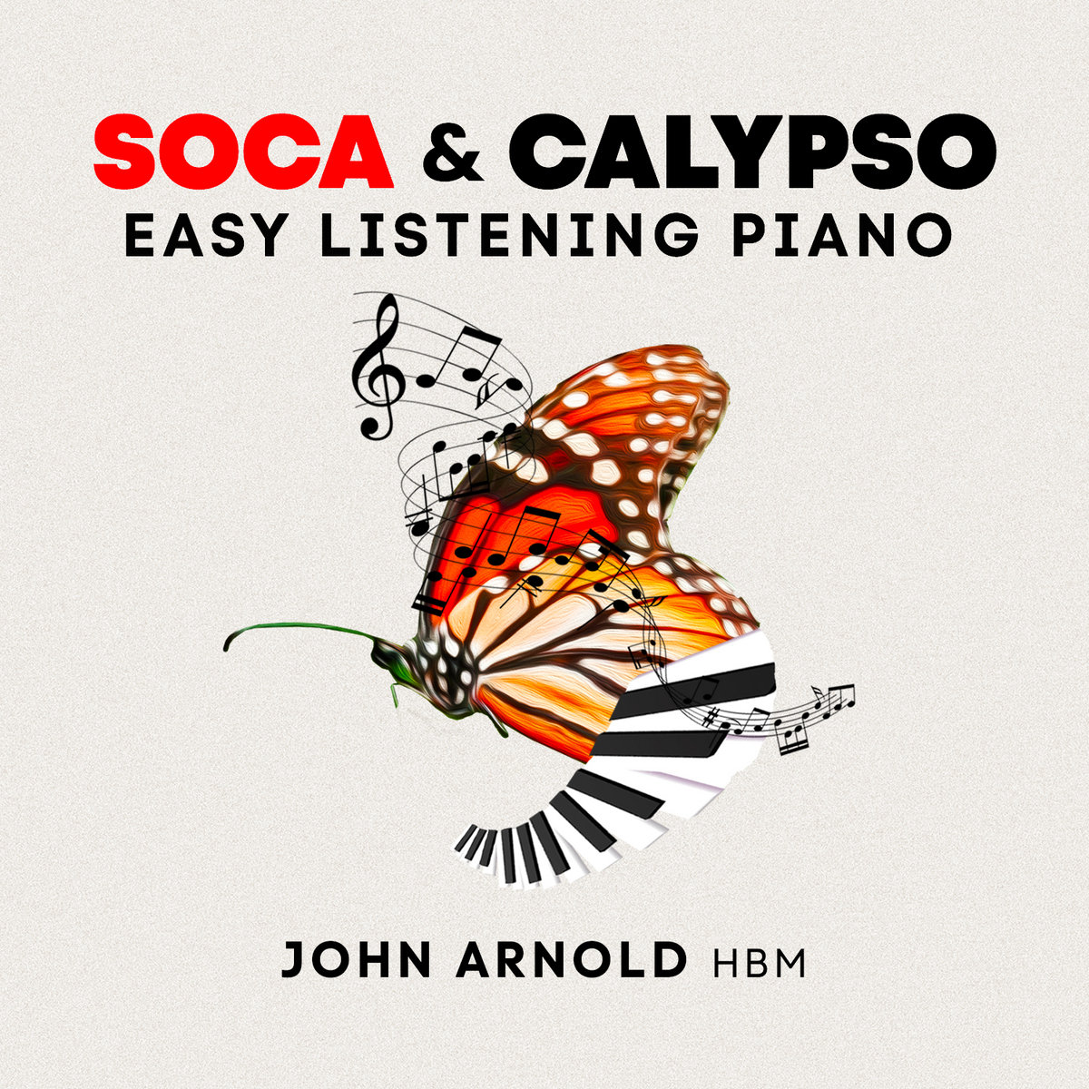 SOCA & CALYPSO -Easy Listening Piano | JOHN ARNOLD | John Arnold