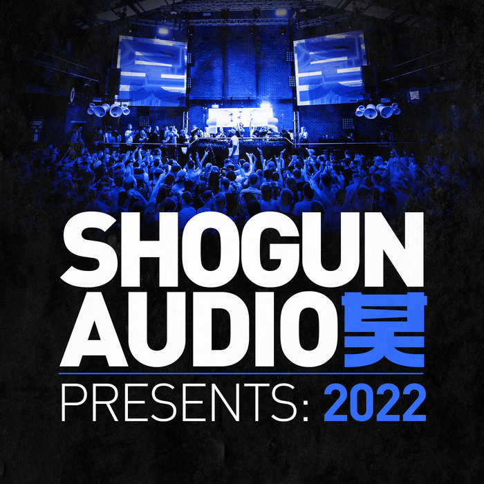 Shogun Audio Presents: 2022 | Shogun Audio