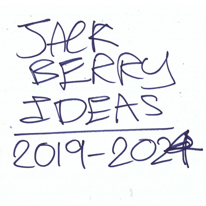 JACK BERRY ___ IDEAS (2019/2024) | jack berry
