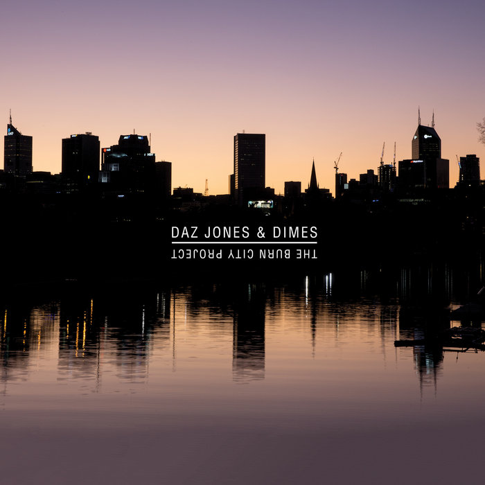 The Burn City Project | Daz Jones & Dimes[man] | Dime Entertainment