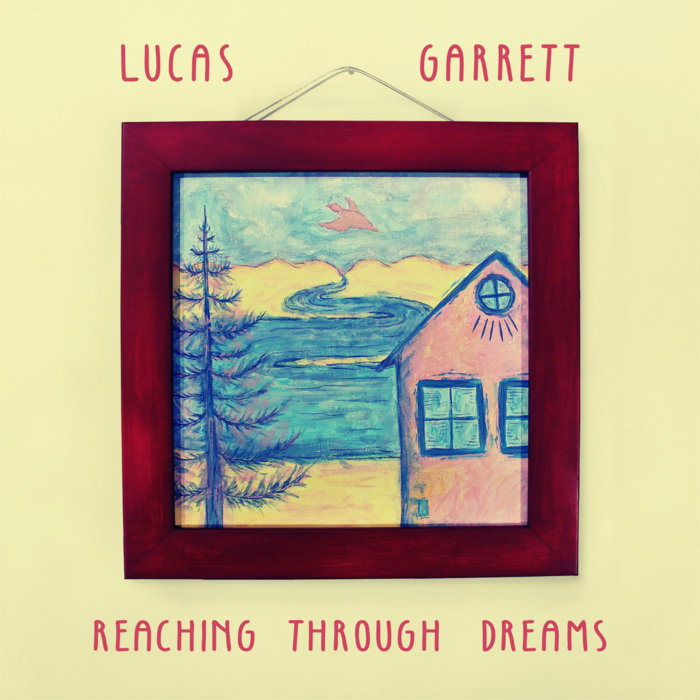 Reaching Through Dreams [Deluxe] | Lucas Garrett