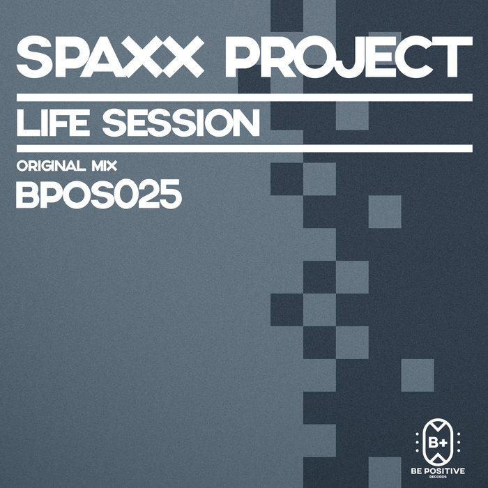 Spaxx Project - Life Session | Spaxx Project | Be Positive