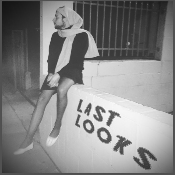 Last Looks | Last Looks