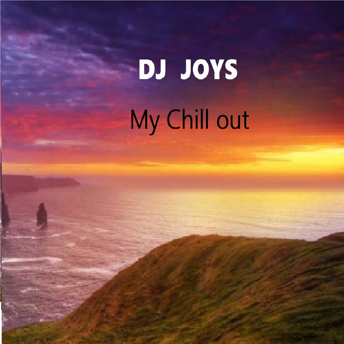 My chill out | Dj Joys