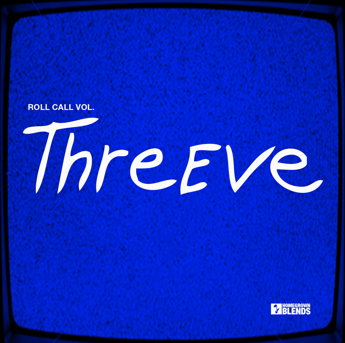 Roll Call Vol.3: ThreEve | Homegrown Blends