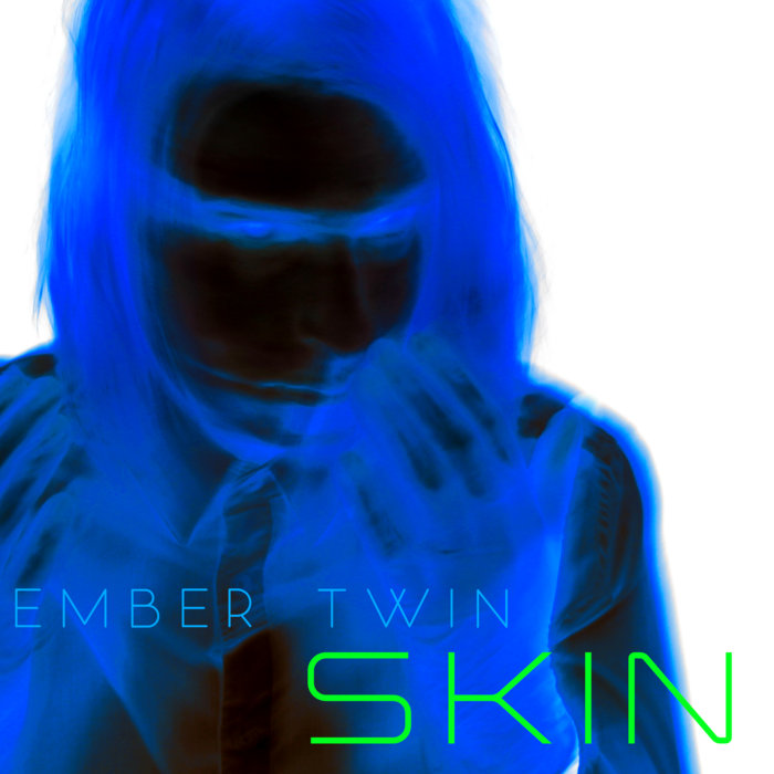 Skin | Ember Twin