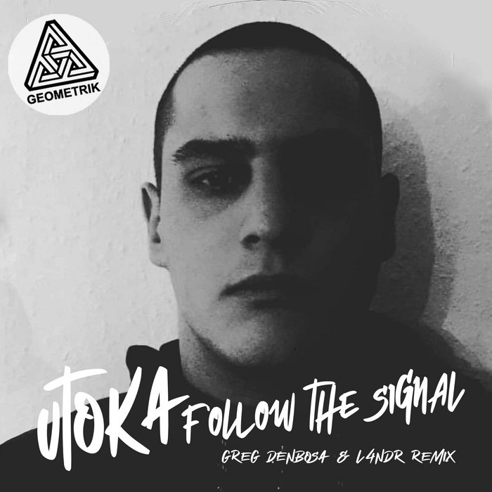 UTOKA - Follow The Signal | Geometrik