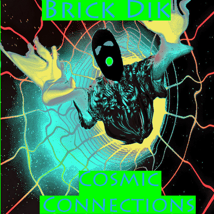 Cosmic Connections | Brick Dik