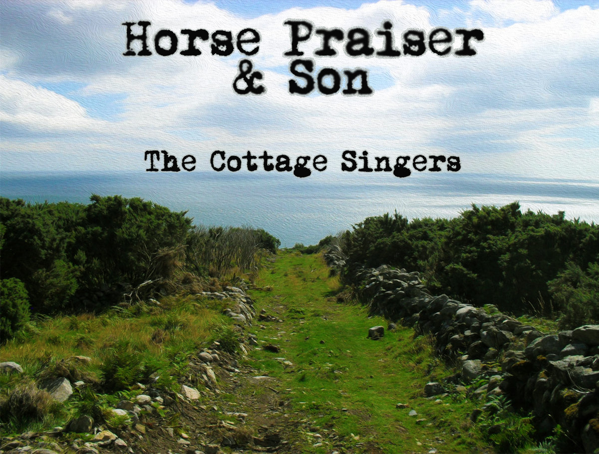 Horse Praiser & Son | The Cottage Singers | Sgt Balls Out's Praise The ...
