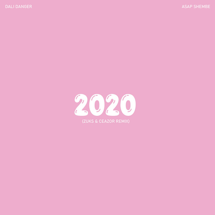 2020 (Zuks & Ceazor Remix) | Dali Danger & Asap Shembe | Zuks