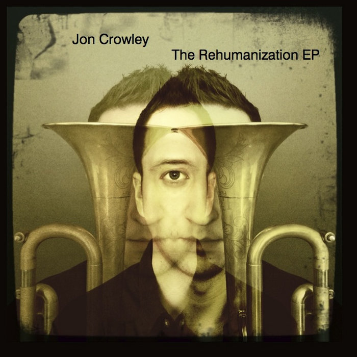 The Rehumanization EP | Jon Crowley