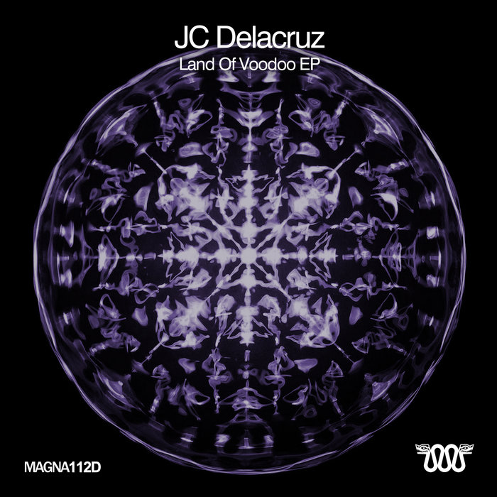Land Of Voodoo EP | JC Delacruz | Magna Recordings