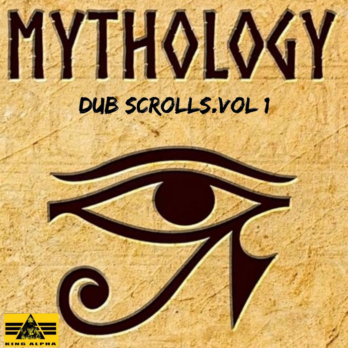 DUB SCROLLS VOL 1-MYTHOLOGY | King Alpha Sound System