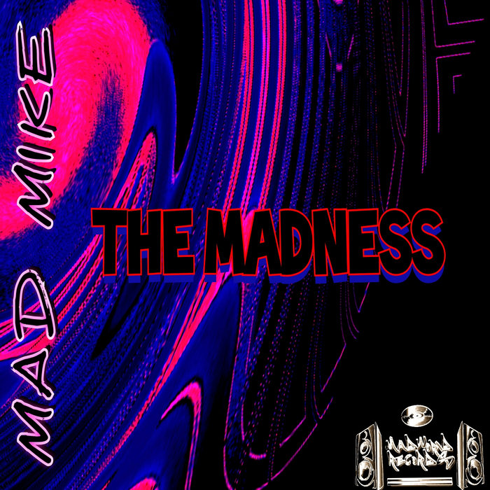 The Madness | Mad Mike
