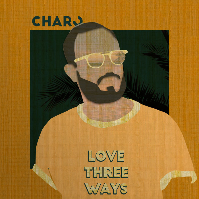Love Three Ways | Charo