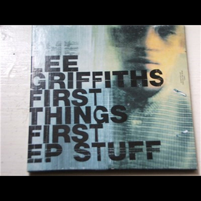 First Things First EP Stuff | Lee Griffiths