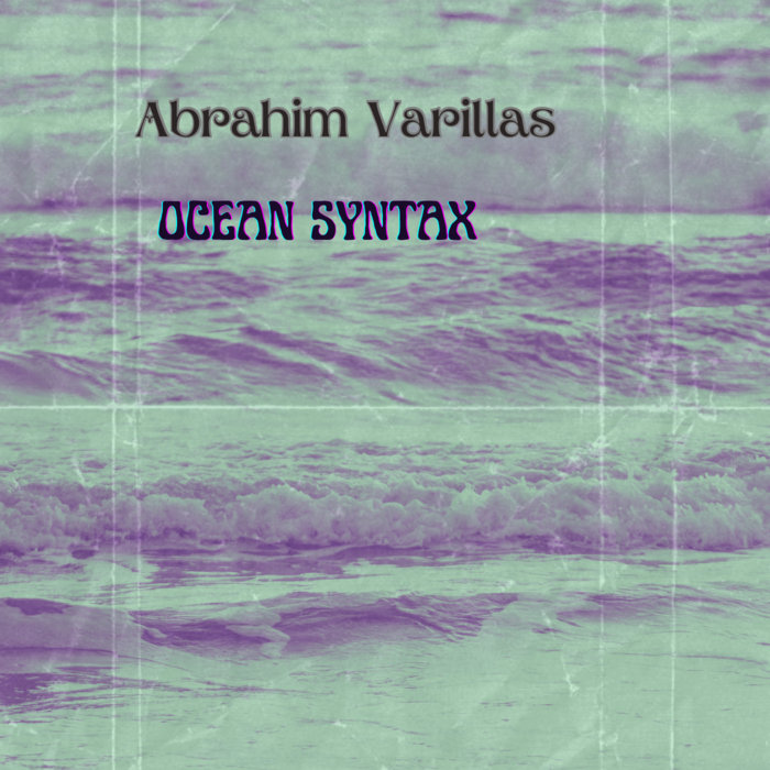 Ocean Syntax | Abrahim Varillas