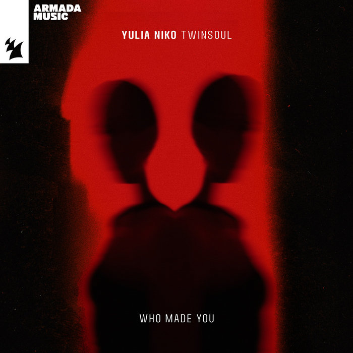 Who Made You | Yulia Niko | Armada Music