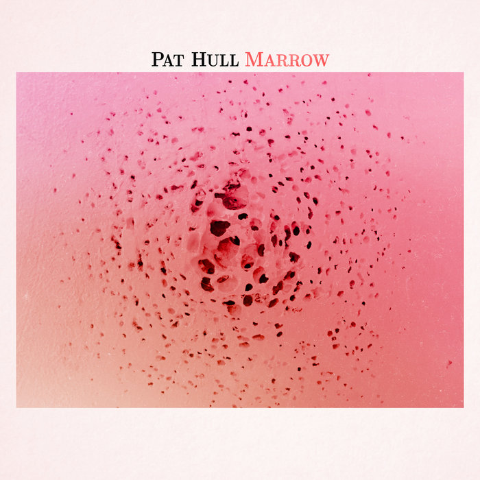 Marrow | Pat Hull