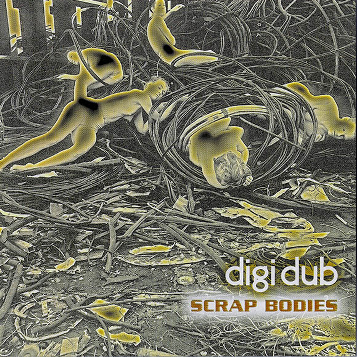 Scrap Bodies | Digidub | digidub