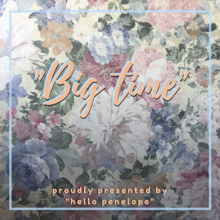 "Big Time" | Hello Penelope