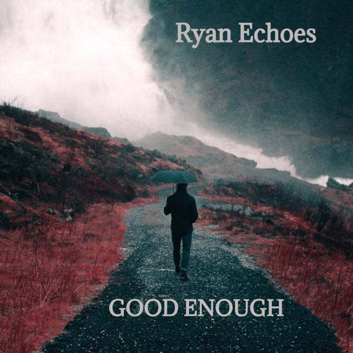 Good Enough | Ryan Echoes