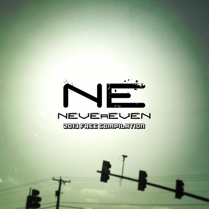 NeverEven 2013 Free Compilation | Various Artists | NeverEven Records