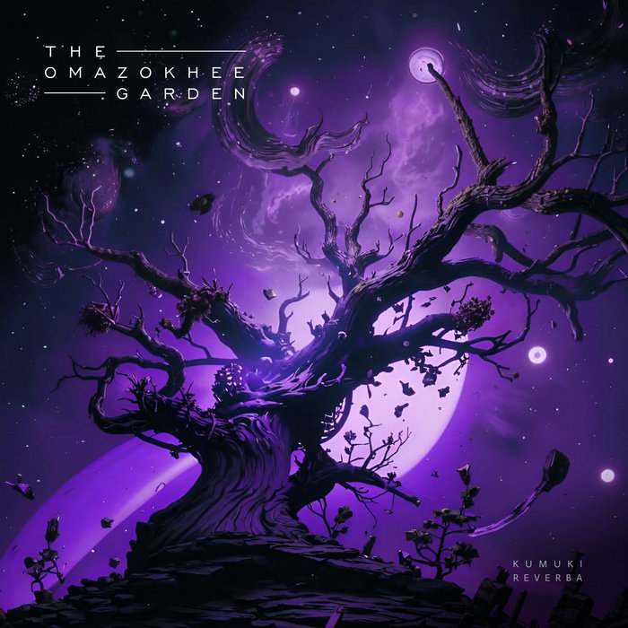 Kumuki Reverba | The Omazokhee Garden