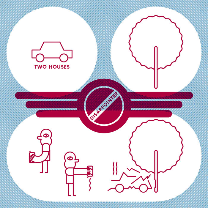 Disappointer | Two Houses