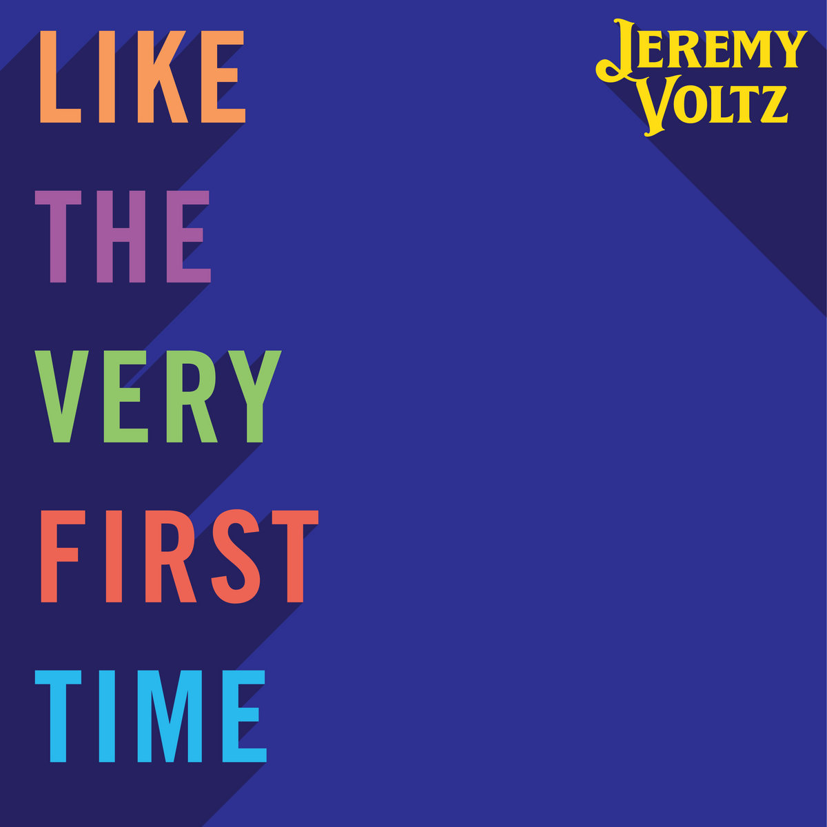 Like The Very First Time | Jeremy Voltz
