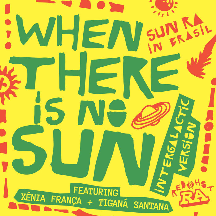 When There Is No Sun (Intergalactic Version)(Feat. Xênia França ...
