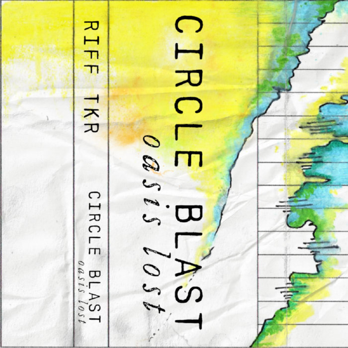Circle Blast - Oasis Lost | RIFF TKR | Far Out Cassette Club