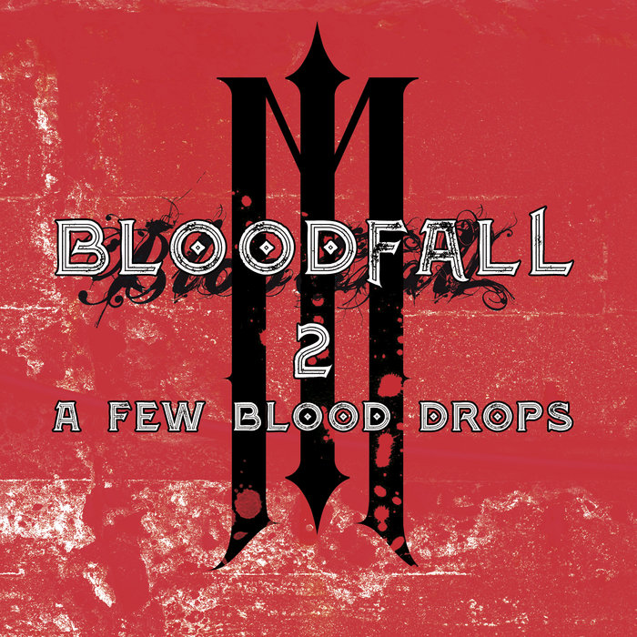BLOODFALL 2 (A FEW BLOOD DROPS) | mulpHia