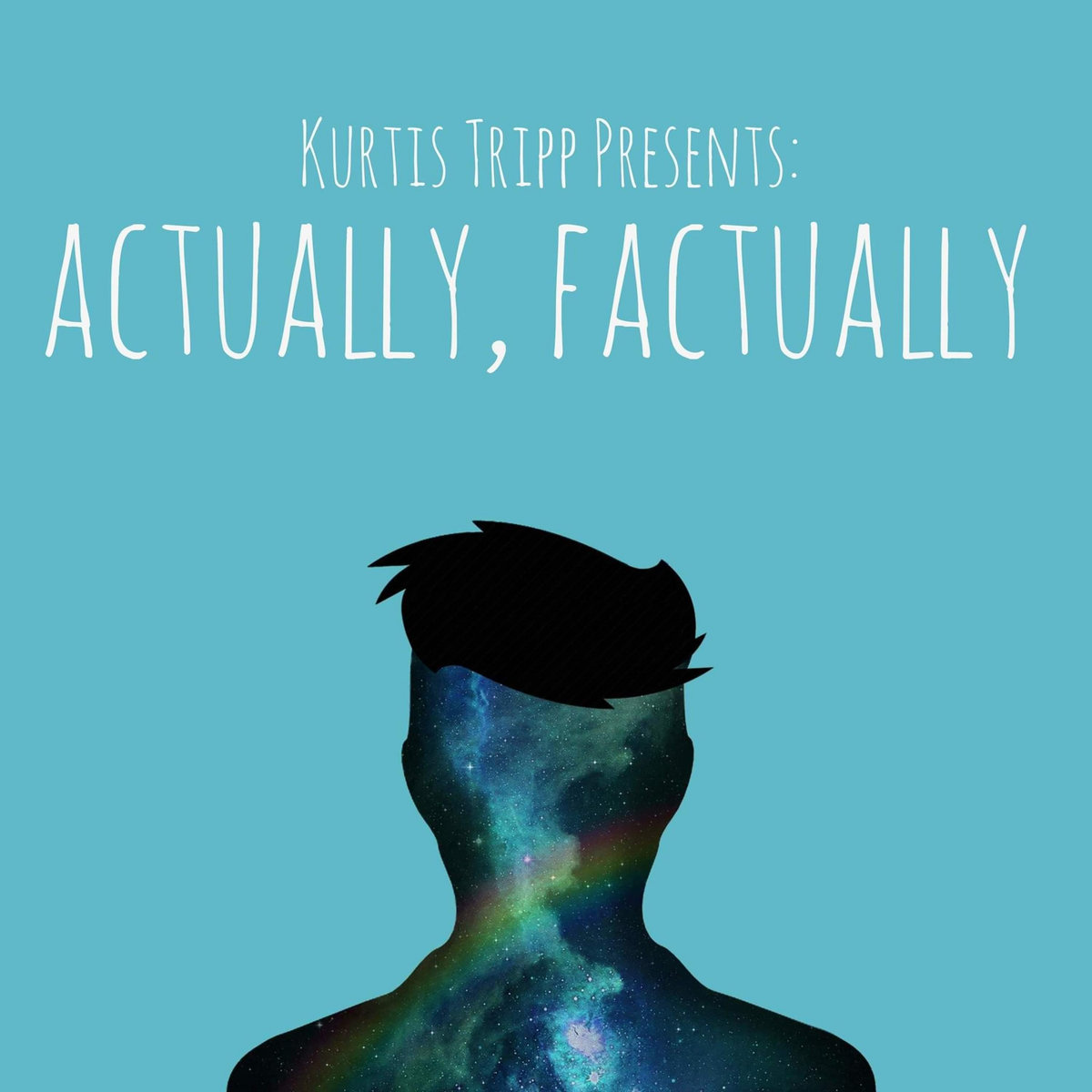 Actually, Factually | Kurtis Tripp