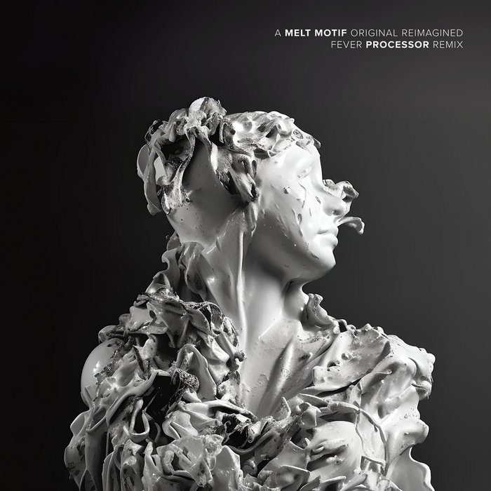 Fever - Processor Remix | Melt Motif