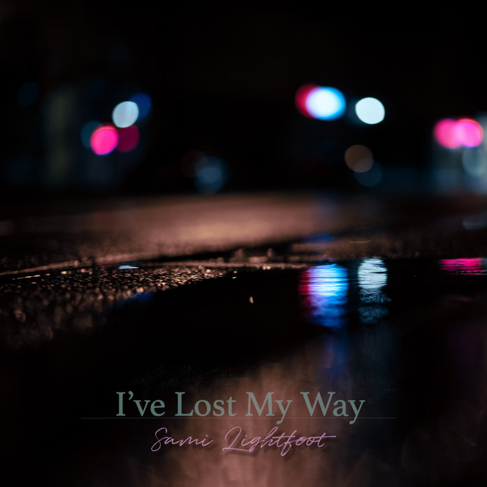 I've Lost My Way (She Roams Mix) | Sami Lightfoot