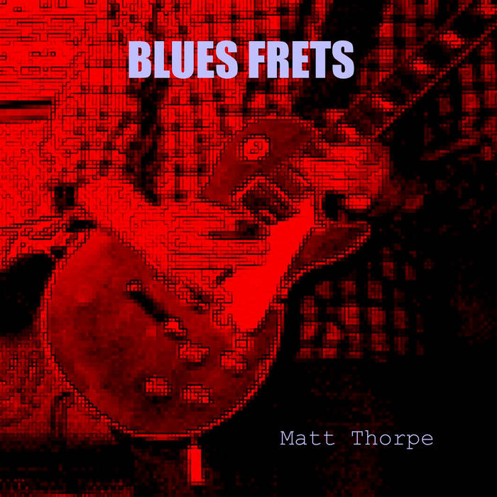 Blues Frets | Matt Thorpe