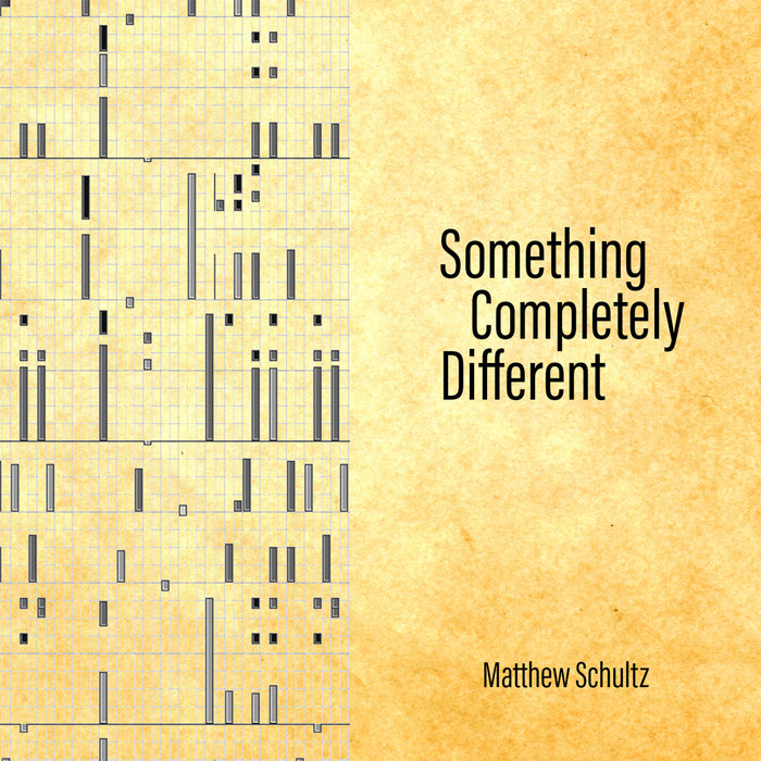 Something Completely Different | Matthew Schultz | Matt Schultz