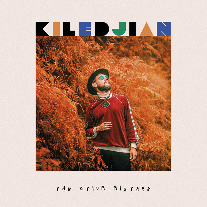 The Otium Mixtape | Kiledjian