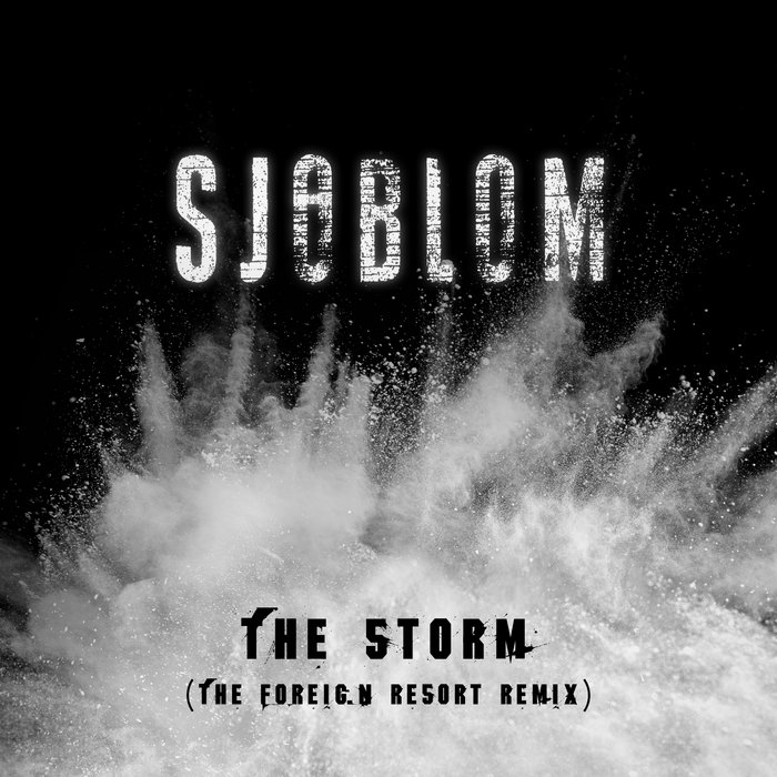 The Storm - The Foreign Resort Remix - Single | SJÖBLOM