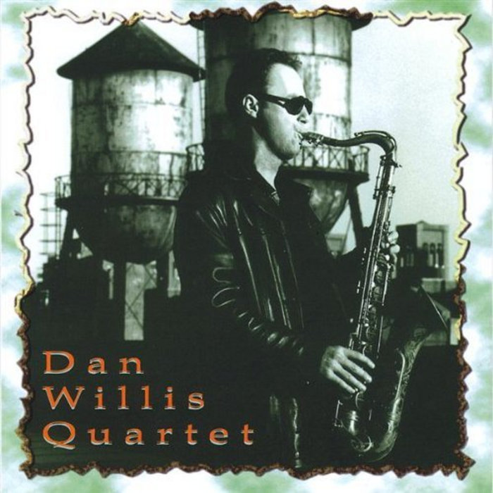 Dan Willis Quartet | Dan Willis | Daywood Drive