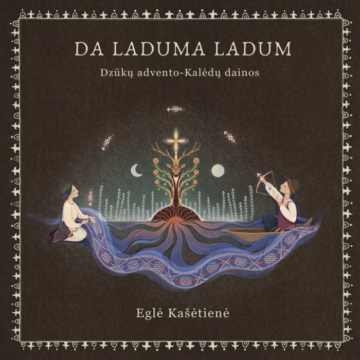 Da laduma ladum. Dzūkų advento-Kalėdų dainos | Eglė Kašėtienė, Paulius ...