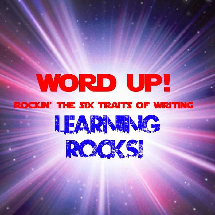 Word Up! Rockin' the Six Traits of Writing | Learning Rocks!