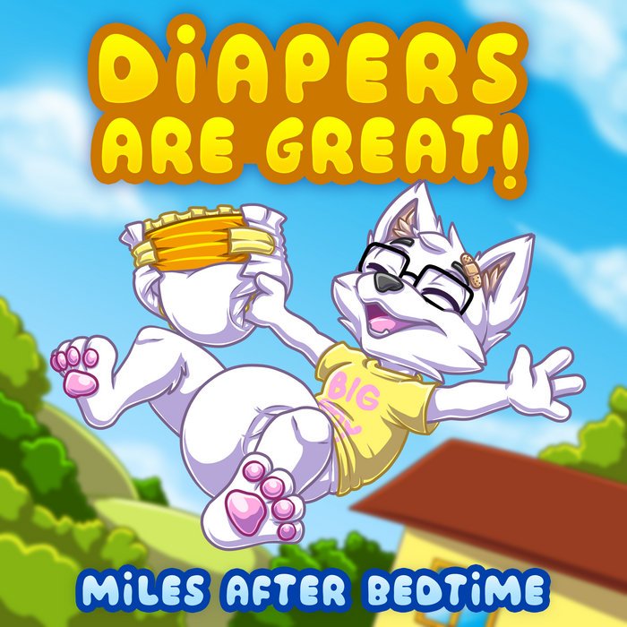 Diapers Are Great | Miles After Bedtime | Pots & Pans