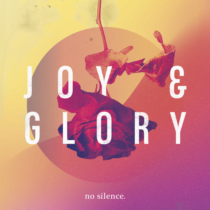 No Silence | Joy & Glory